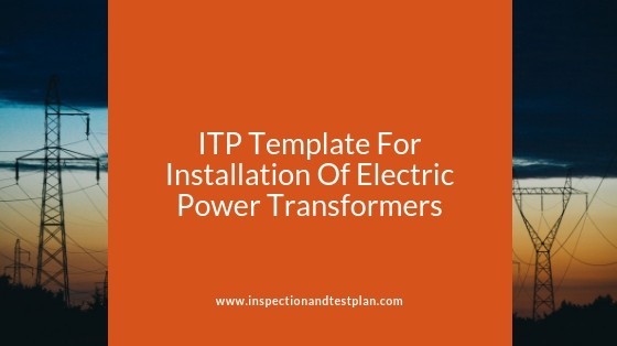 Full ITP for Power Transformers Installation with Checklists [Editable]